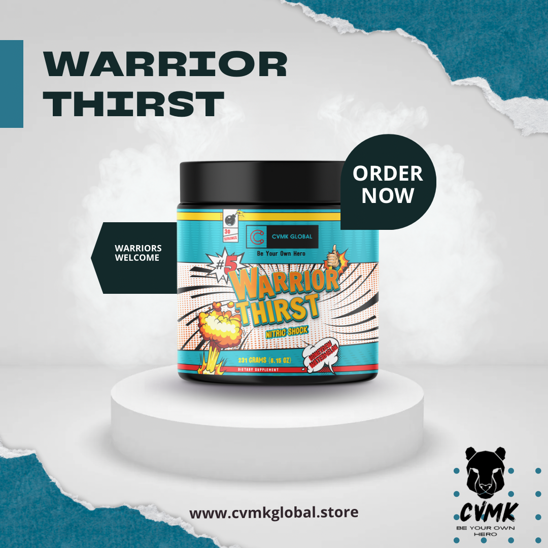 Warrior Thirst – CVMK GLOBAL
